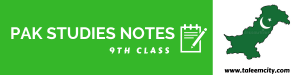 9th Class Pak Study Notes (MCQs, Short, Long) - Taleem City